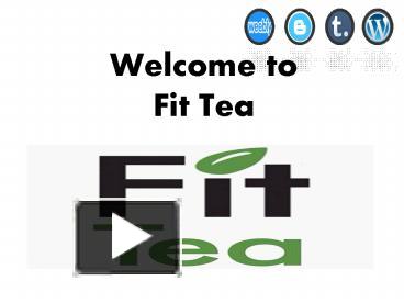 PPT – Fit Tea PowerPoint presentation | free to download - id: 7d8d8a-ZDEzZ