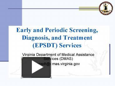PPT – Early and Periodic Screening, Diagnosis, and Treatment EPSDT ...