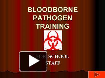 BLOODBORNE PATHOGEN TRAINING presentation | free to view