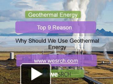 PPT – Geothermal Energy- Why should We Use Geothermal Energy PowerPoint ...
