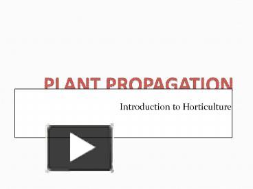 PPT – PLANT PROPAGATION PowerPoint presentation | free to download - id ...