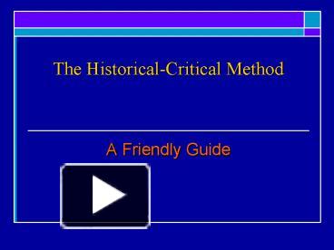 The HistoricalCritical Method presentation | free to view