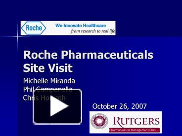 Roche Pharmaceuticals Site Visit presentation | free to view