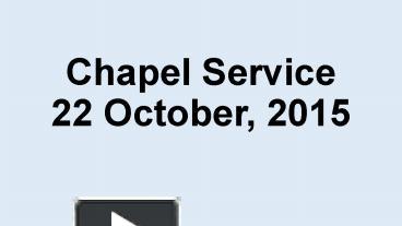 PPT – Chapel 22 Oct 2015 PowerPoint presentation | free to download ...