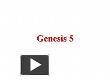 Genesis 5 presentation | free to download