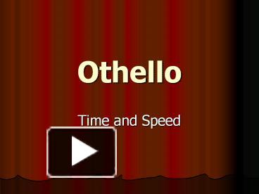 PPT – Othello PowerPoint presentation | free to view - id: 7dd804-N2IyZ