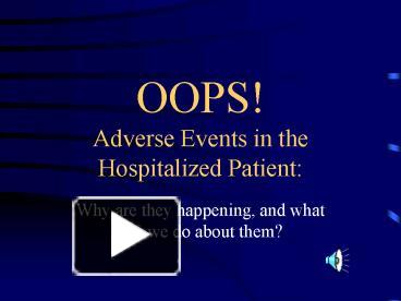 PPT – OOPS Adverse Events in the Hospitalized Patient: PowerPoint ...