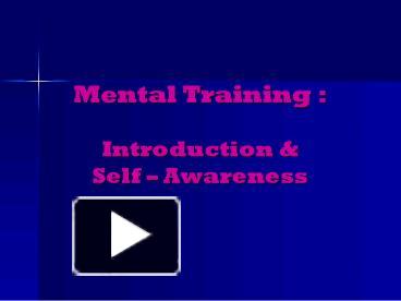PPT – Mental Training : Introduction PowerPoint presentation | free to ...