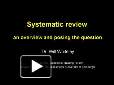 PPT – Systematic review an overview and posing the question PowerPoint ...