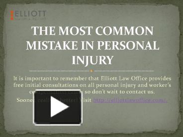 PPT – THE MOST COMMON MISTAKE IN PERSONAL INJURY PowerPoint ...