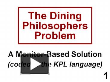The Dining Philosophers Problem A Monitor-Based Solution (coded in the ...