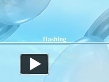 PPT – Hashing PowerPoint presentation | free to download - id: 7e0283-NmU1N