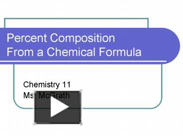Percent Composition From a Chemical Formula presentation | free to view