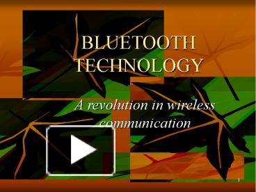 BLUETOOTH TECHNOLOGY presentation | free to download