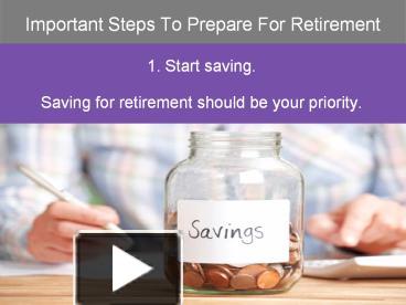 PPT – Important Steps To Prepare For Retirement PowerPoint presentation ...