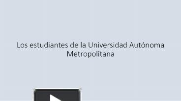 PPT – Los estudiantes de la Universidad Aut PowerPoint presentation ...