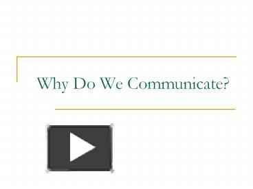 Why Do We Communicate? presentation | free to view