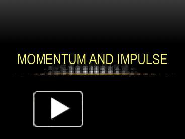 PPT – Momentum and Impulse PowerPoint presentation | free to download ...