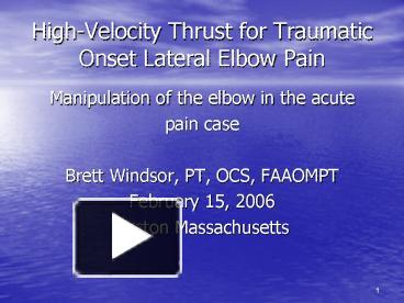 HighVelocity Thrust for Traumatic Onset Lateral Elbow Pain presentation ...