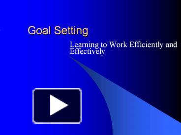 PPT – Goal Setting PowerPoint presentation | free to view - id: 7e83b6 ...
