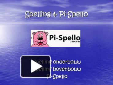 PPT – Spelling PowerPoint presentation | free to download - id: 7e89ee ...