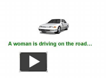 A man is driving in the opposite direction, on that same road ...