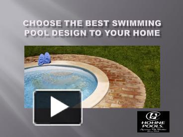 PPT – Choose The Best Swimming Pool Design to Your Home PowerPoint ...