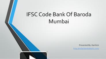 PPT – Bank Of Baroda Mumbai IFSC Code PowerPoint presentation | free to ...
