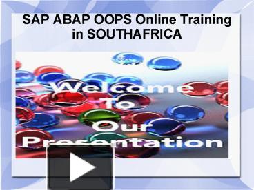 PPT – SAP ABAP OOPS Online Training in SOUTH AFRICA PowerPoint ...