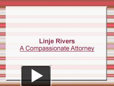 PPT – Linje Rivers: A Compassionate Attorney PowerPoint presentation ...