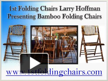 1st Folding Chairs Larry Hoffman Presenting Bamboo Folding Chairs ...