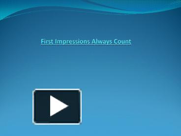 First Impressions Always Count presentation | free to download