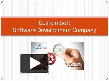 PPT – Custom soft Software Development company PowerPoint presentation ...