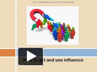 PPT – How to Get and Use Influence PowerPoint presentation | free to ...