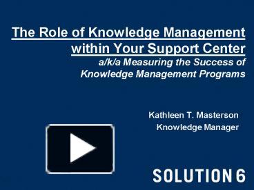 The Role of Knowledge Management within Your Support Center a/k/a ...