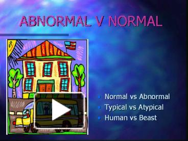 PPT – ABNORMAL V NORMAL PowerPoint presentation | free to view - id ...