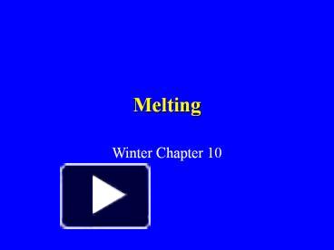 PPT – Melting PowerPoint presentation | free to download - id: 7f02d8-YmQ2N