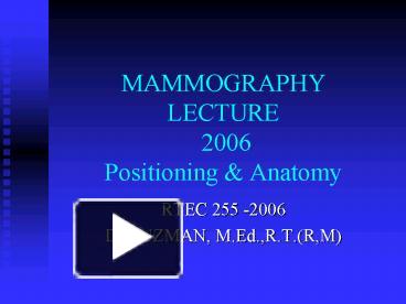 MAMMOGRAPHY LECTURE 2006 Positioning presentation | free to view