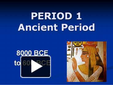 PERIOD 1 Ancient Period presentation | free to view