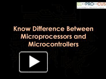 Difference Between Microprocessors and Microcontrollers presentation ...