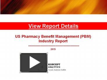US Pharmacy Benefit Management (PBM) Industry Report: 2015 Edition ...