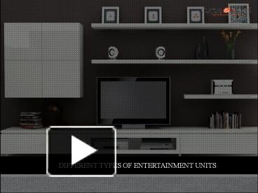 Different Types of Entertainment Units presentation | free to download