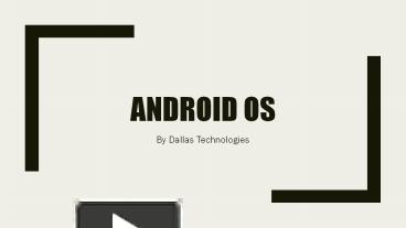 PPT – Android OS by DallasTechnologies PowerPoint presentation | free ...