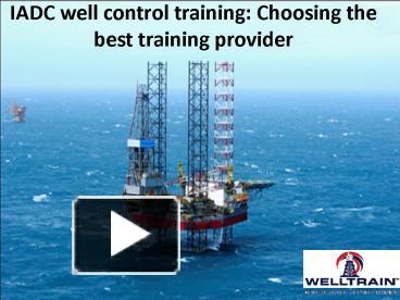 PPT – IADC well control training: Choosing the best training provider ...