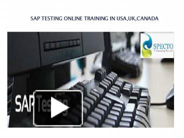 PPT – sap testing online training in usa,uk,canada PowerPoint ...