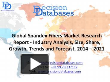 PPT – Spandex Market Research Report - Industry Analysis 2021 ...