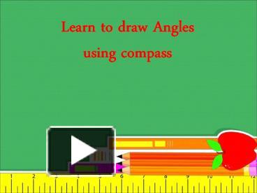 PPT – Learn To Draw Angles Using Compass PowerPoint presentation | free ...
