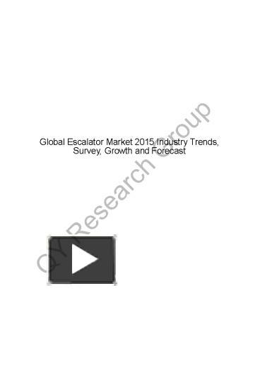 PPT – Global Escalator Market 2015 Industry Trends, Survey, Growth and ...