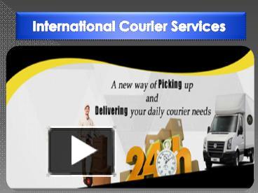 PPT – International Courier Services PowerPoint presentation | free to ...