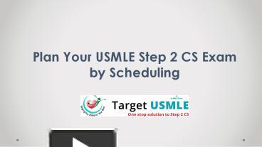 Plan Your USMLE Step 2 CS Exam by Scheduling | Target USMLE ...